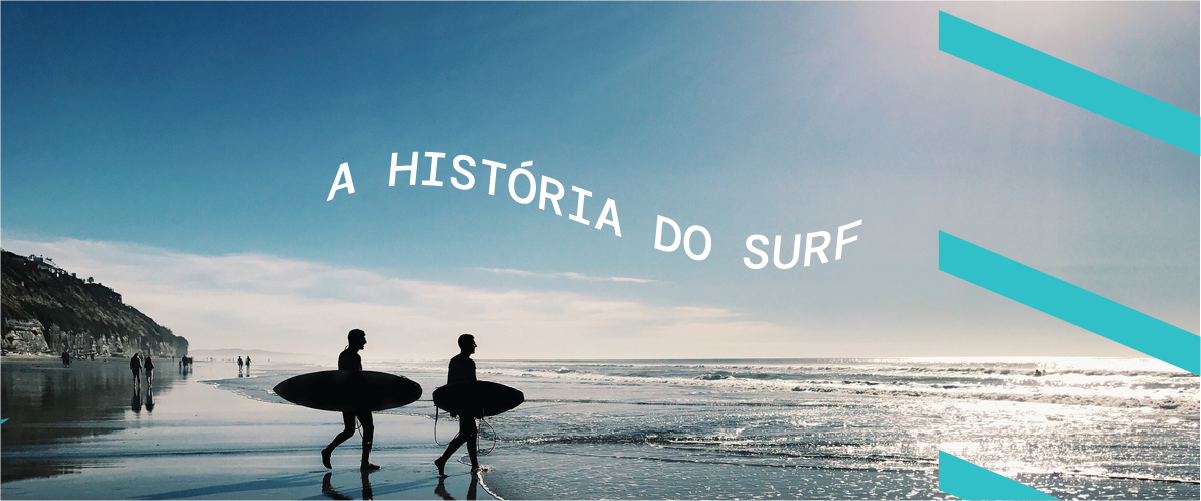 A história do surf: como o esporte evoluiu até nossos dias - Nômak